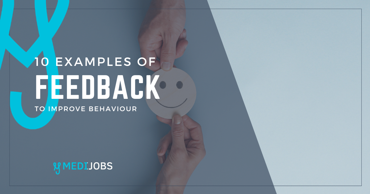 10 Examples Of Feedback To Improve Behavior - MEDIjobs